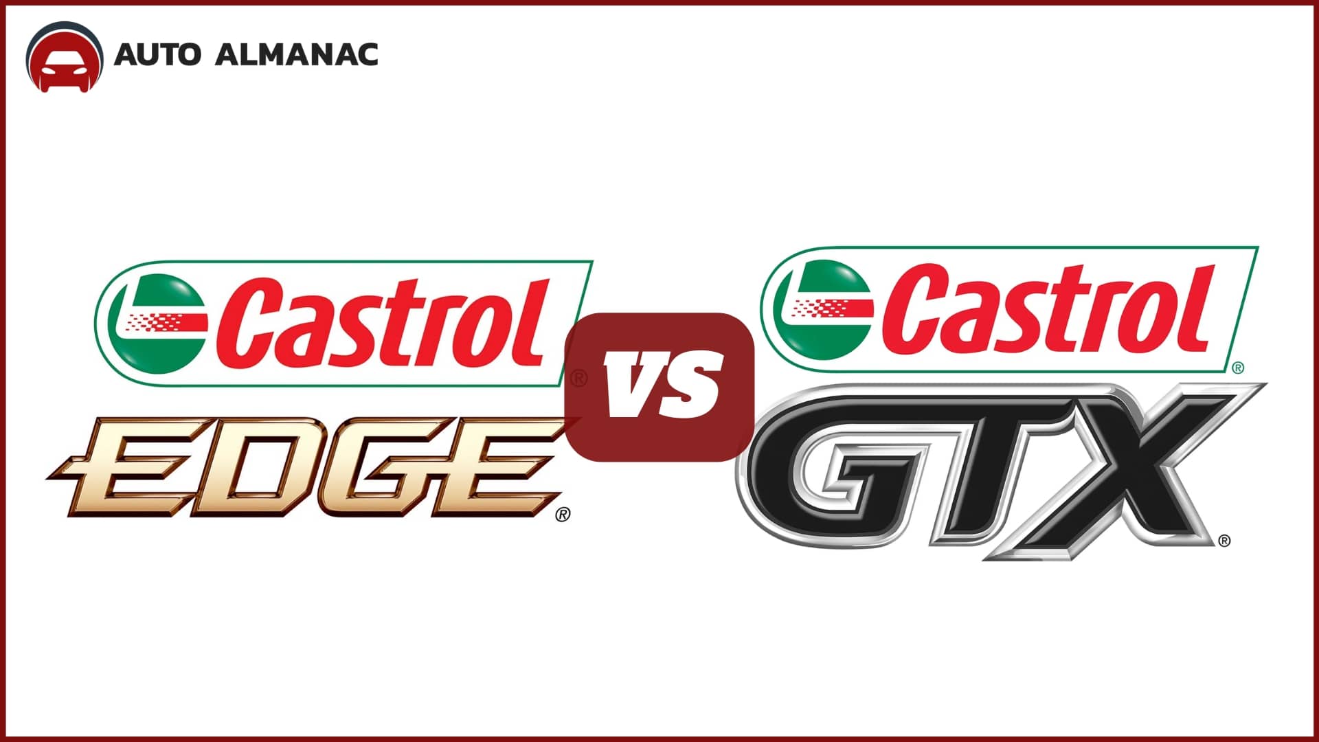 A Comparison Guide Between Castrol Edge and GTX [EXPLAINED]